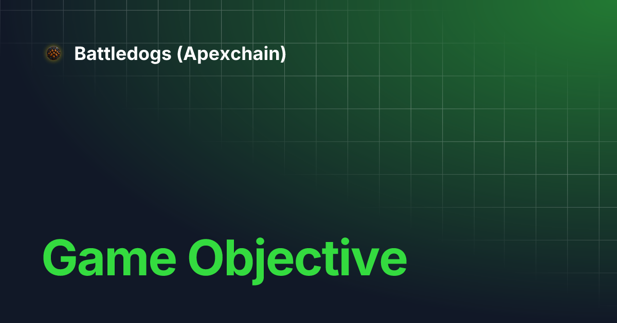 Game Objective | Battledogs (Apexchain)